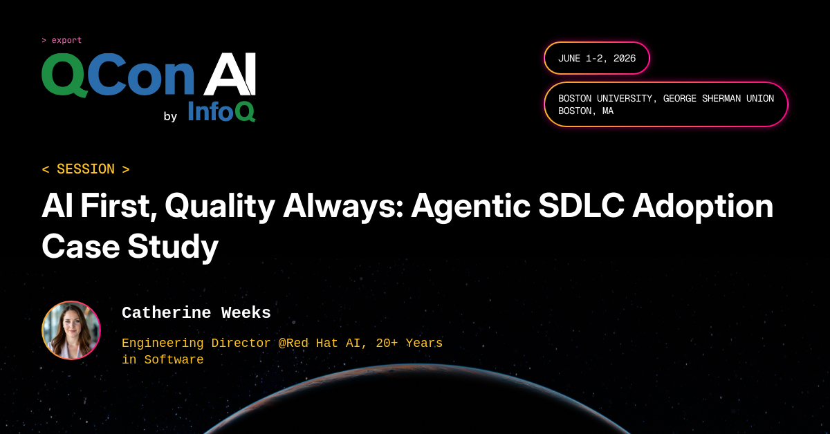 QCon AI Boston 2026 | AI First, Quality Always: Agentic SDLC Adoption ...